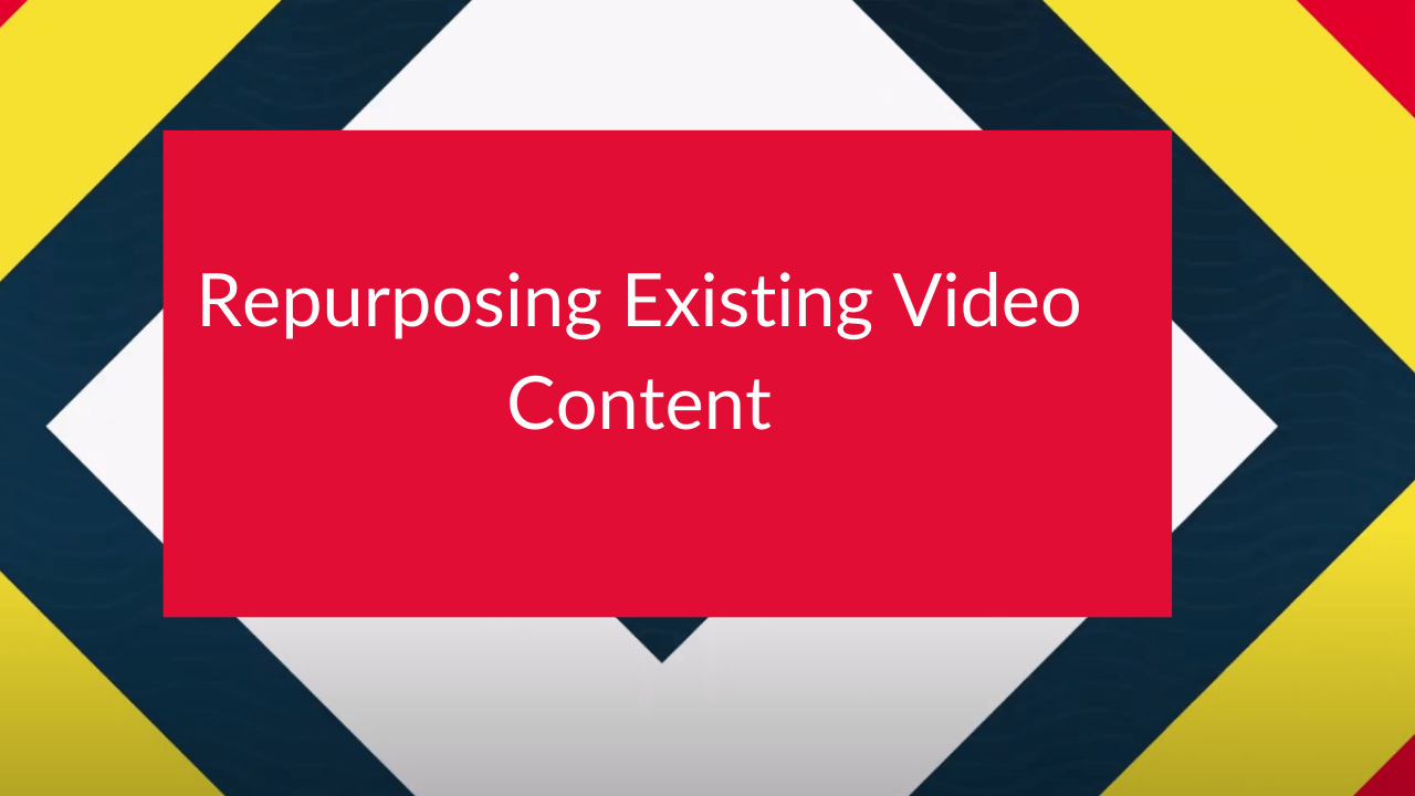 Repurposing Existing Video Content - Feature Media